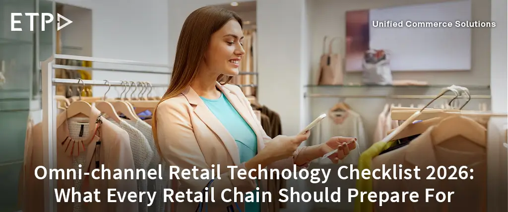 Omni-channel Retail Technology Checklist 2026 - ETP Group