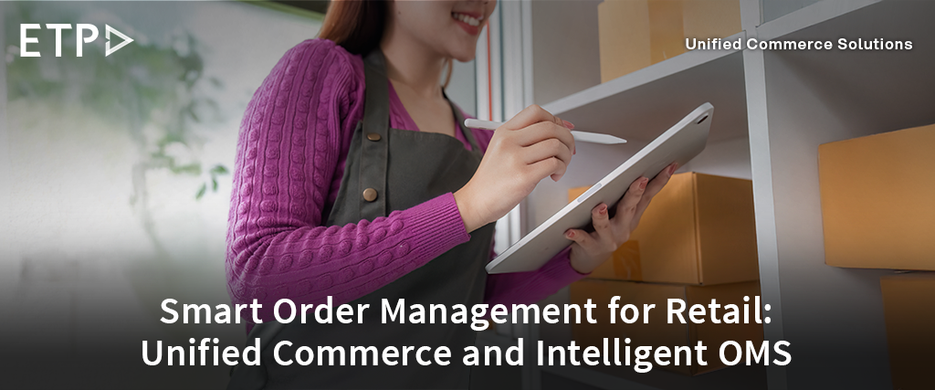 Smart Order Management for Retail | Unified Commerce OMS