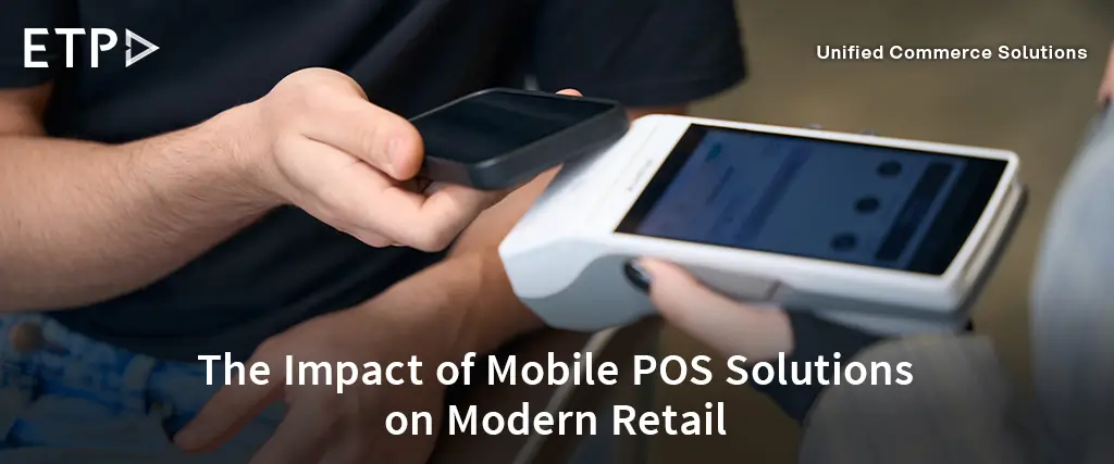 The Impact of Mobile POS Solutions on Modern Retail | ETP Group