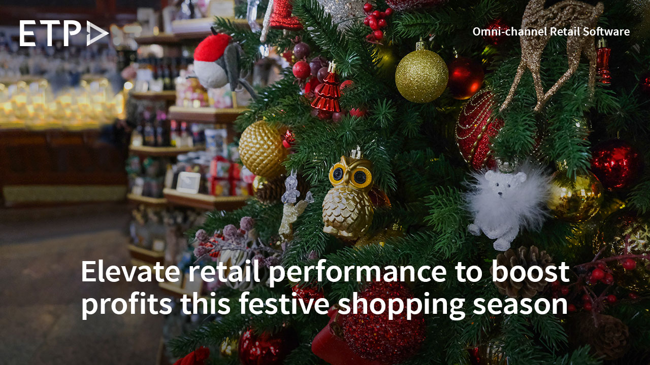 Are you elevating retail performance to boost profits this festive ...