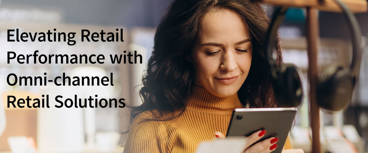 Enhancing Retail Performance with Omni-channel