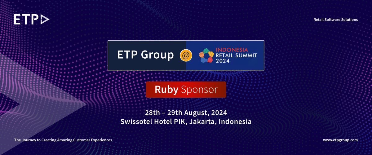 ETP Group is the Ruby Sponsor at Indonesia Retail Summit (IRS) 2024 - ETP | ETP Group