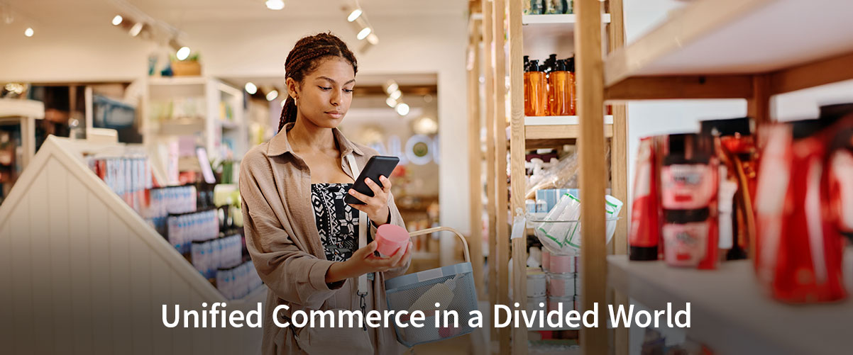Unified Commerce in a Divided World: Bridging the Gap with ETP Unify